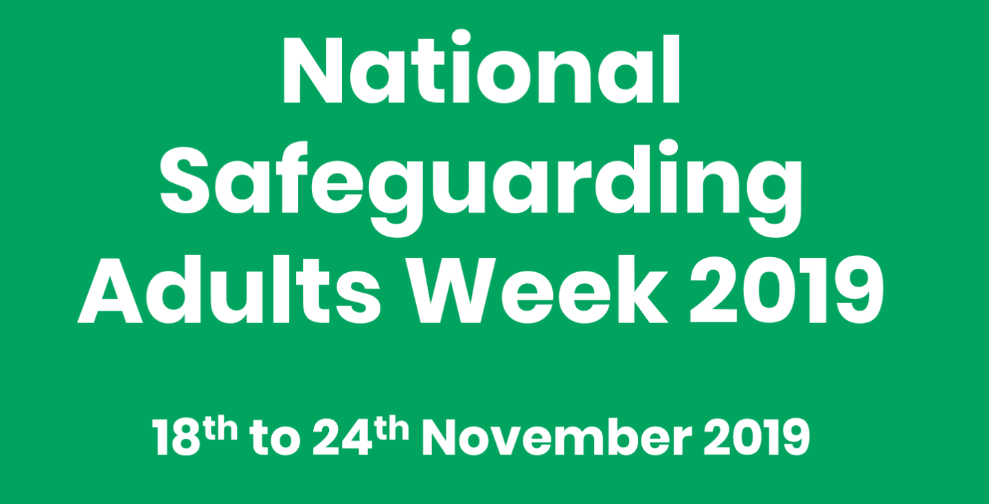 National Safeguarding Adults Week 2019 - Ann Craft Trust National Safeguarding Adults Week 2019 - Ann Craft Trust