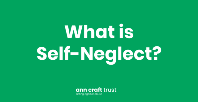 What Is Self-Neglect - Ann Craft Trust