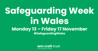 How Can You Support National Safeguarding Week in Wales? - Ann Craft Trust